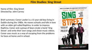 Sing Street by John Carney Film Studies.pptx