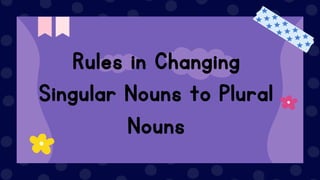 Singular and Plural Nouns & Rules on Changing Singular Nouns to Plural ...