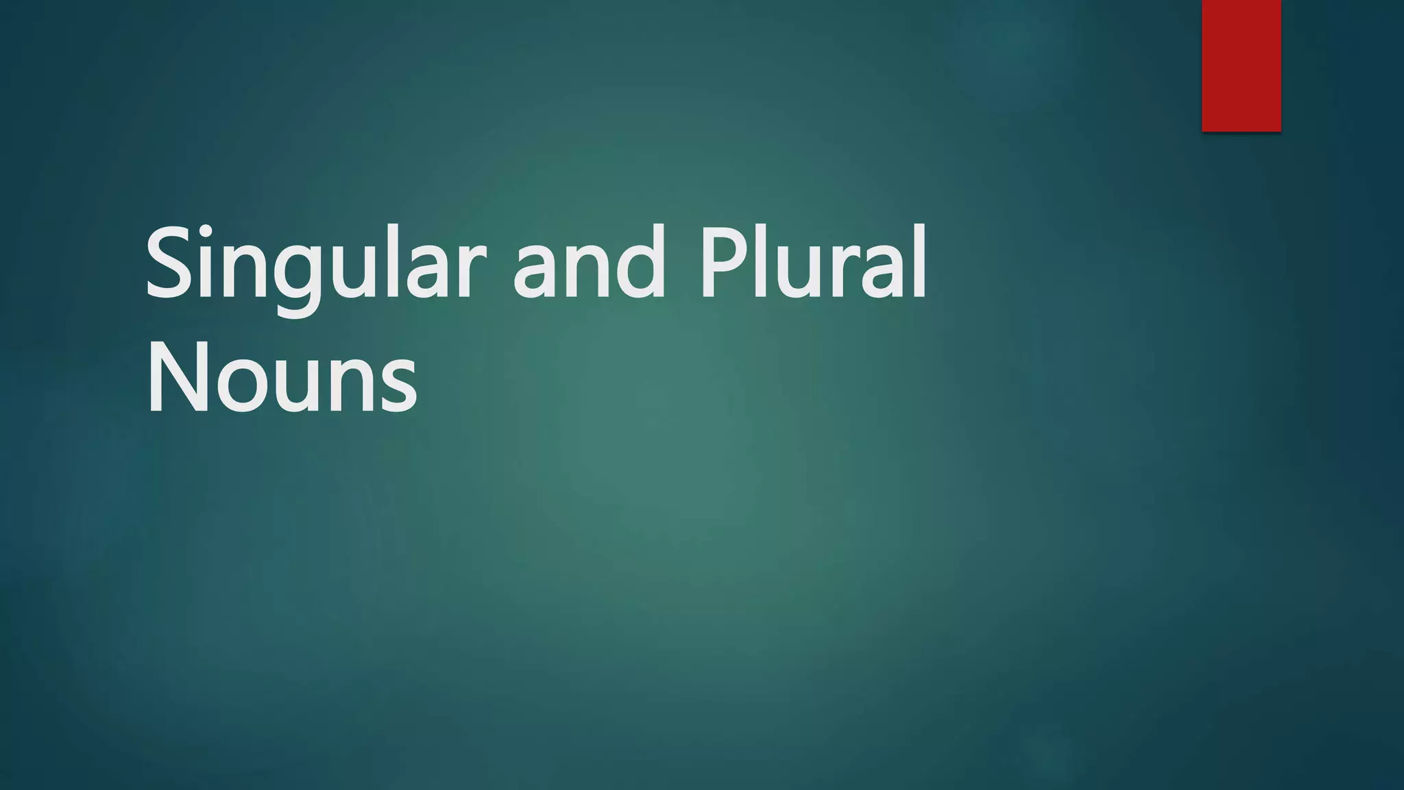 Singular and Plural Nouns.pptx