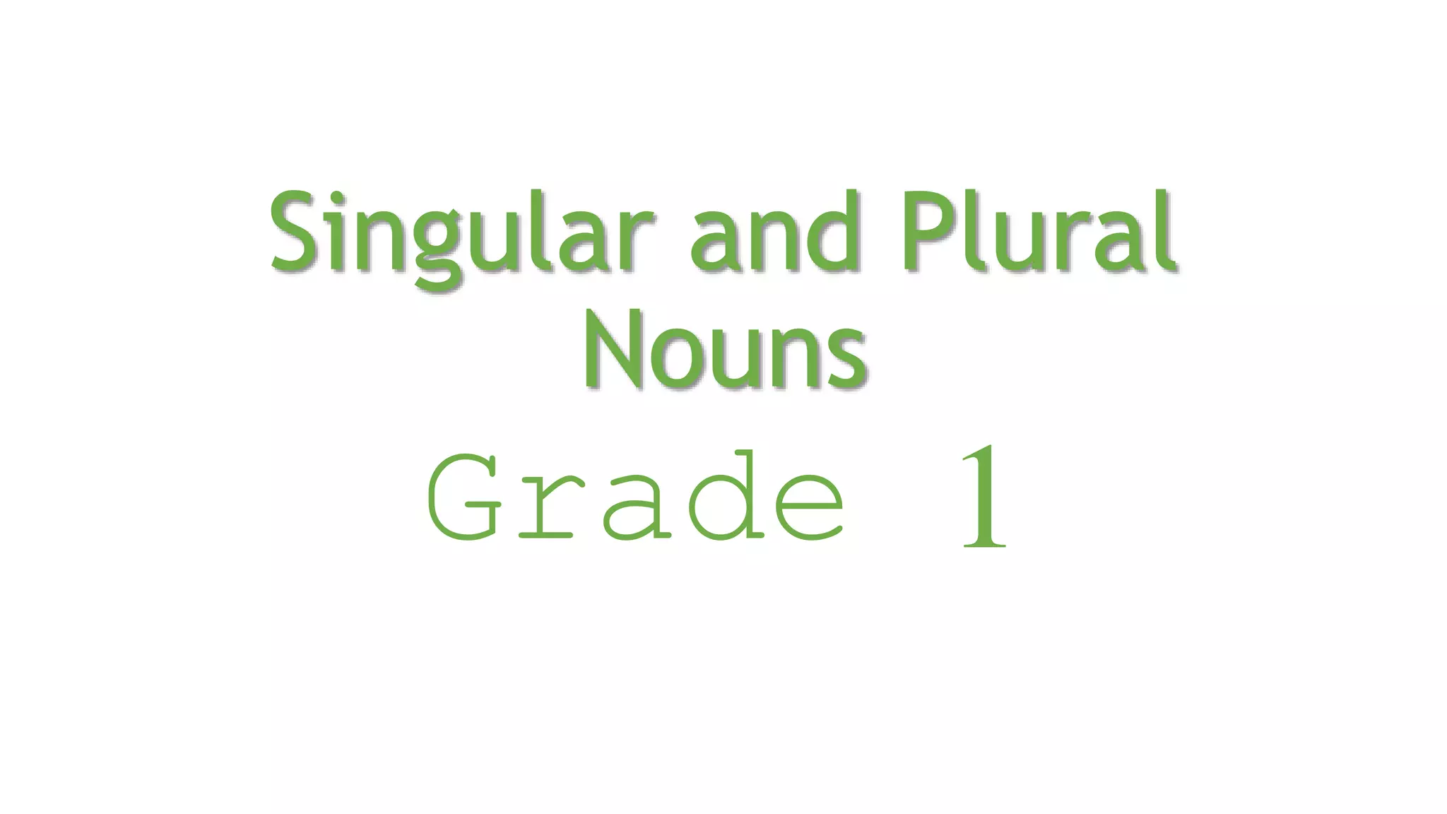 Singular and plural nouns grade 1 by cbr | PPTX