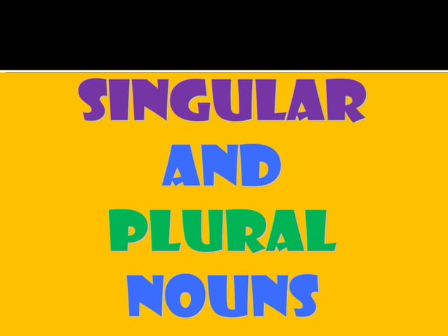 Singular and plural nouns ppt | PPT