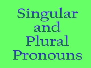 Singular and plural pronouns | PPT