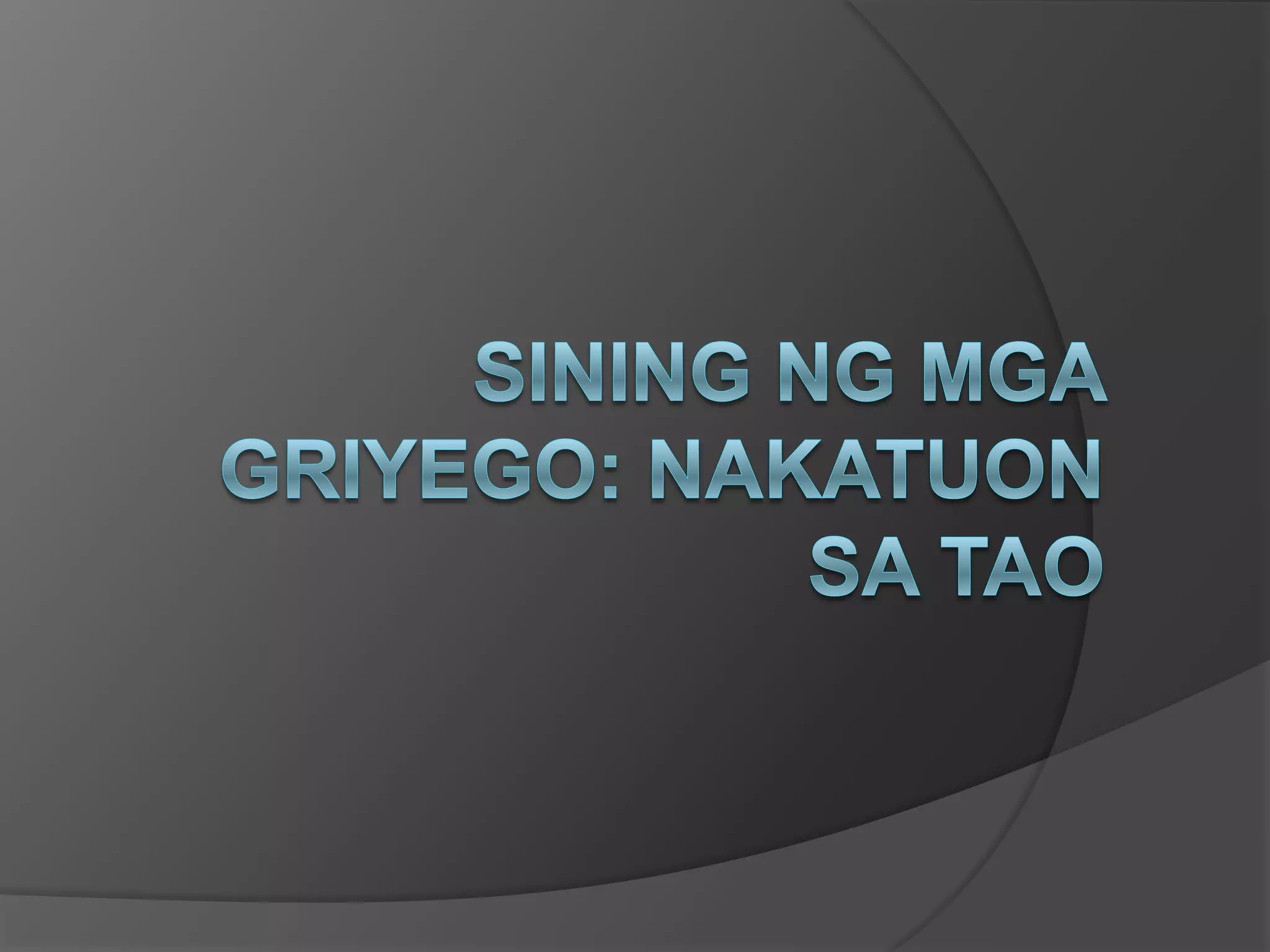 Sining ng mga griyego: Nakatuon sa Tao | PPTX