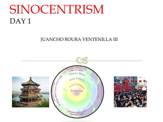 Sinocentrism by JUAN R. VENTENILLA III | PPTX