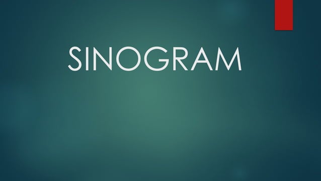 SINOGRAM.pptx surgical aspects of sinogram and its applications | PPTX