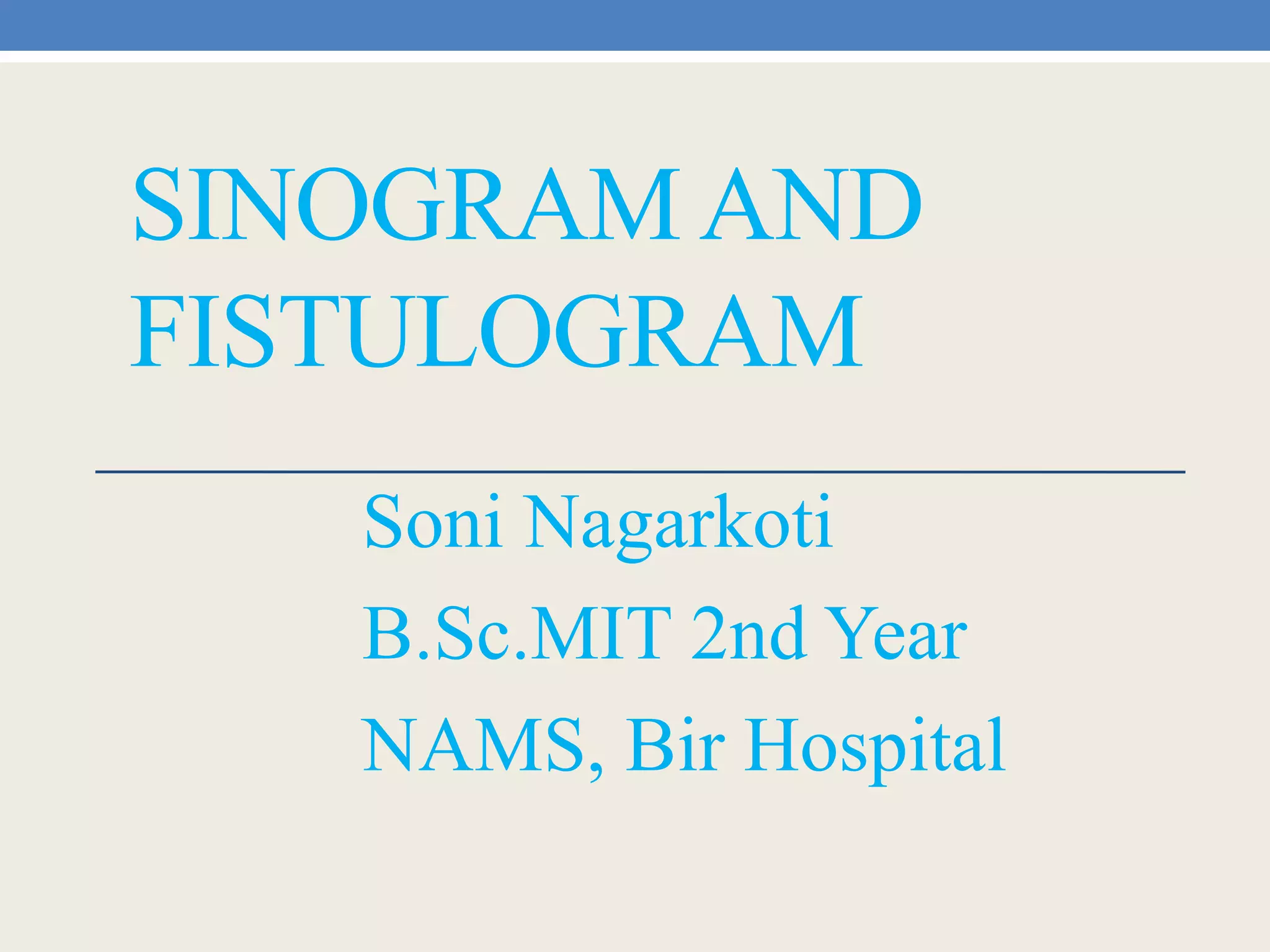 Sinogram and fistulogram | PPTX