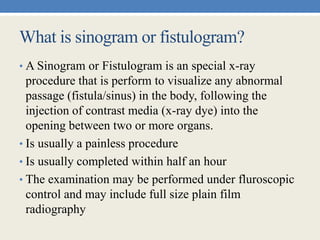 Sinogram and fistulogram | PPTX