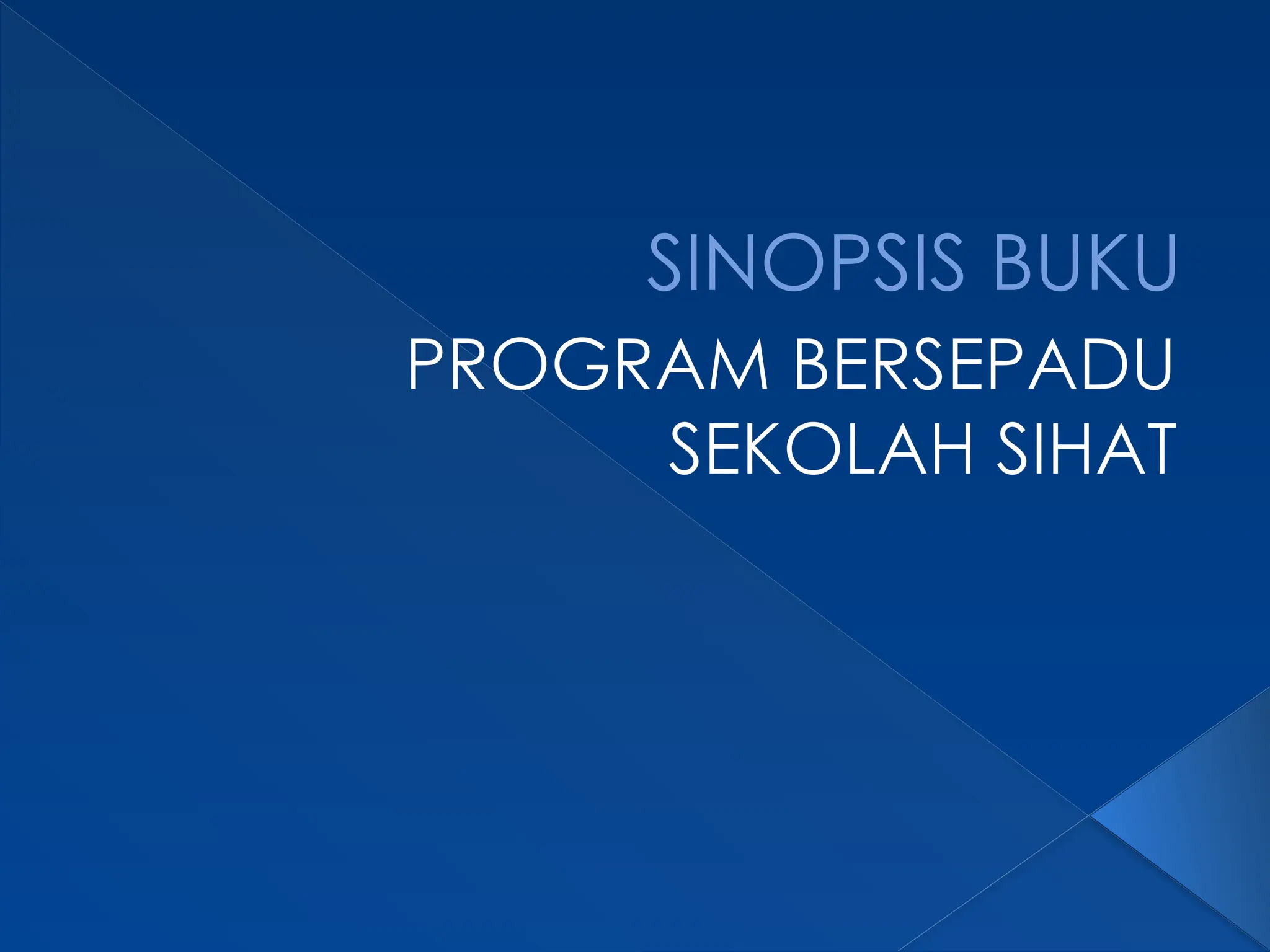 SINOPSIS BUKU-2. Program bersepadu sekolah sihat | PPTX