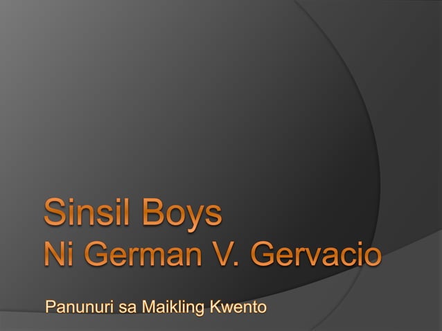 Sinsil boys ni German V. Gervacio | PPTX