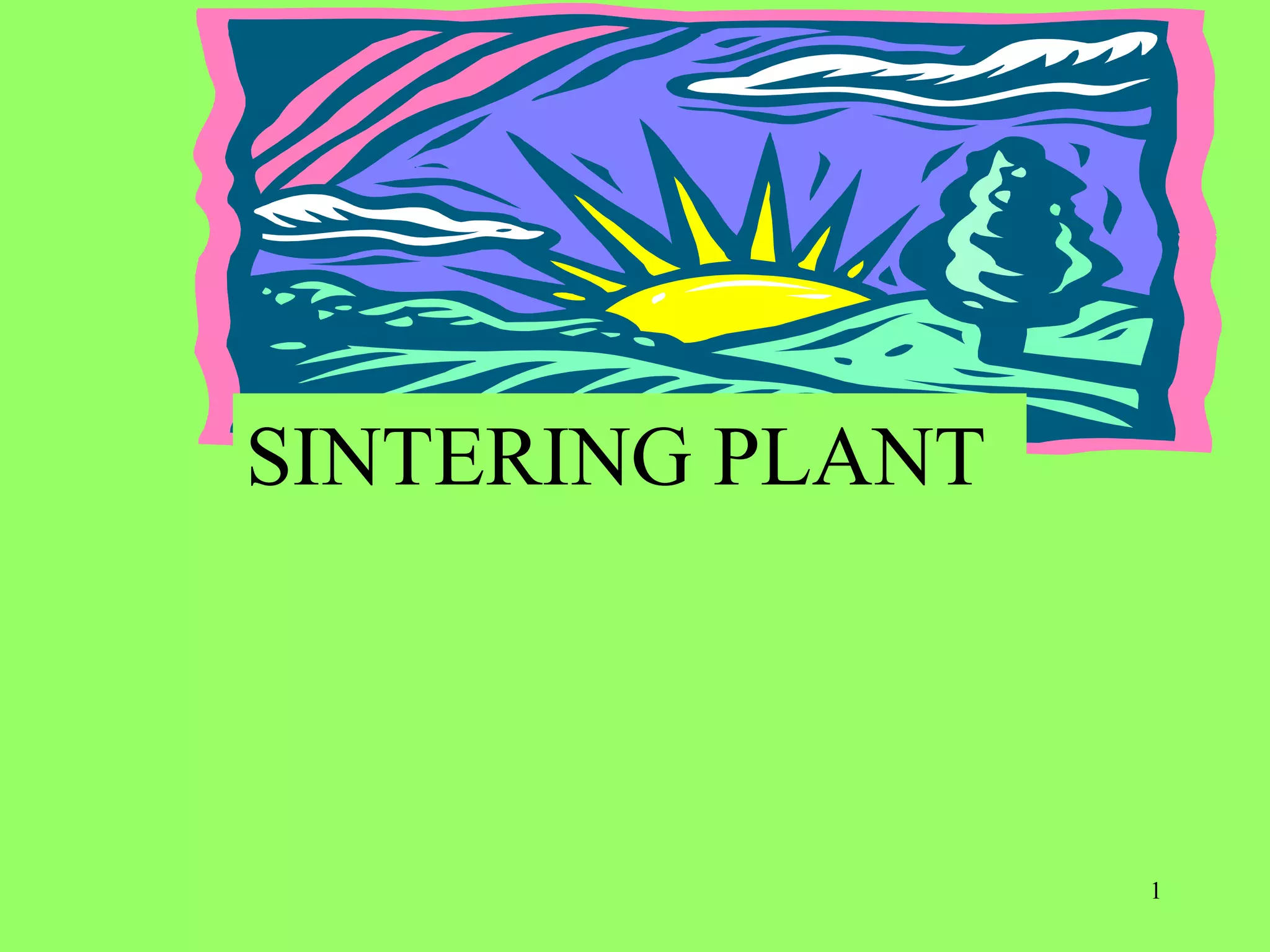 Sintering plant at a glance | PPT