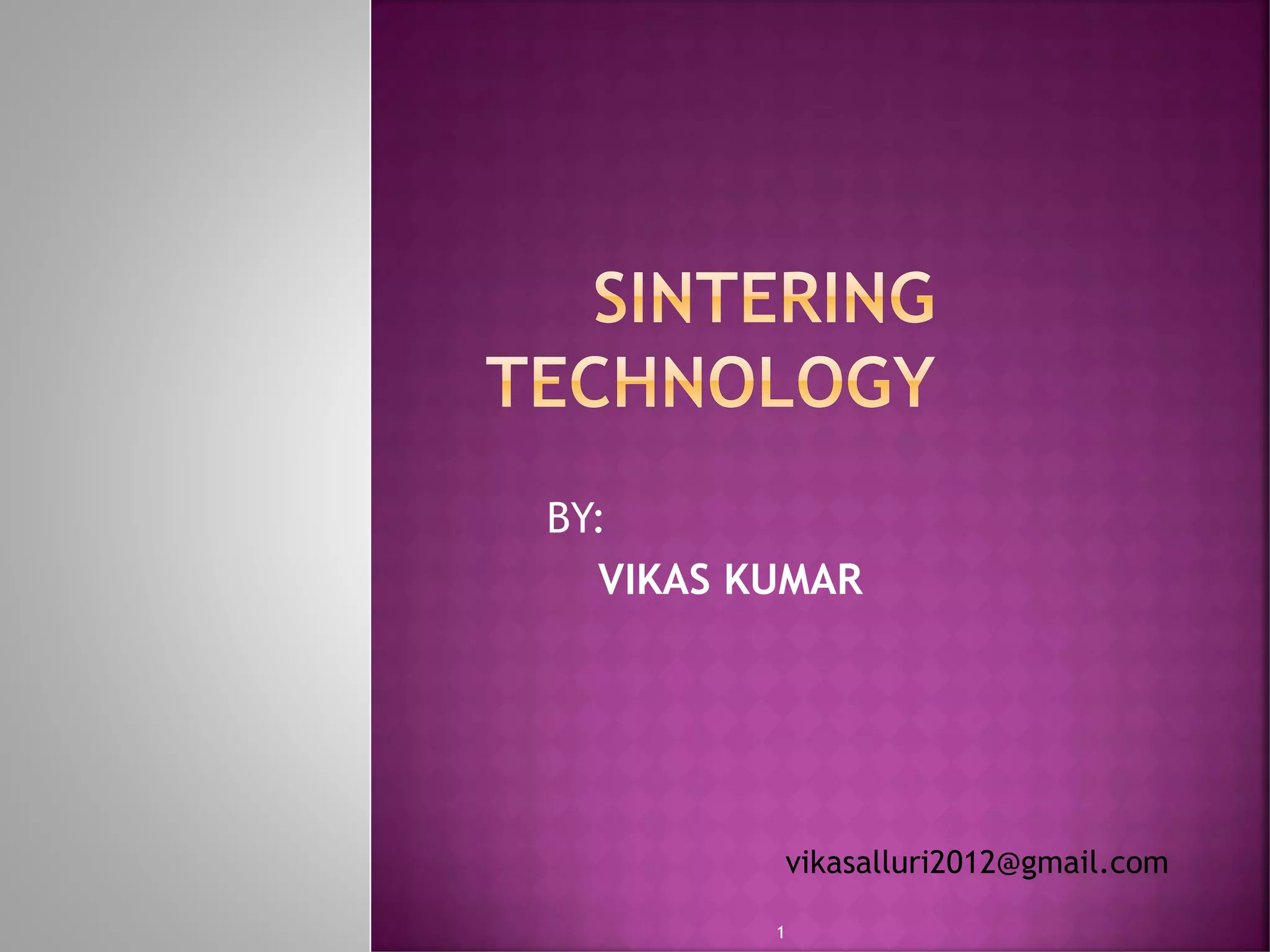 Sintering technology by VIKAS KUMAR. | PDF