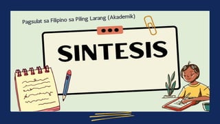 Sintesis sa Filipino sa Piling Larang.pptx