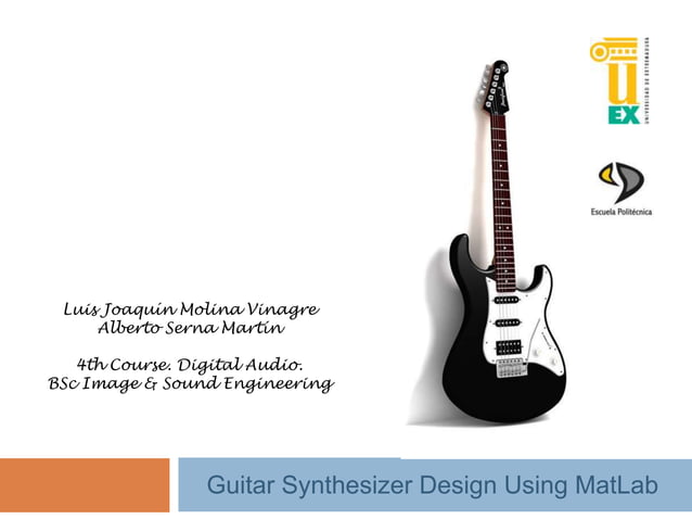 Guitar Synthesizer Design Using MatLab | PPTX | Music | Entertainment