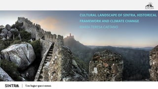 G2.9 - Cultural landscape of Sintra, historical framework and climate ...