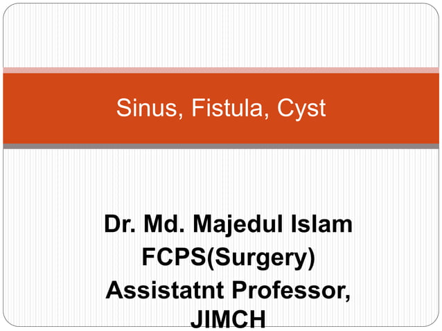 Sinus, fistula, cyst | PPTX | Medical Health