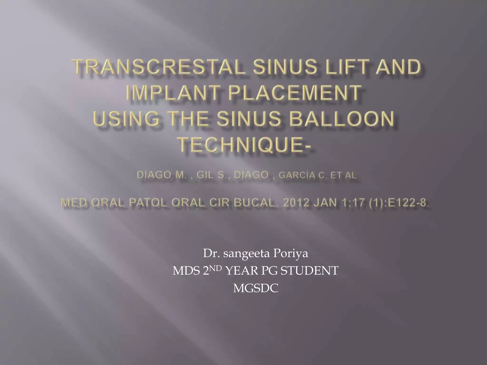 transcrestal sinus lift with implant placement-balloon technique | PPTX | Ear, Nose and Throat ...
