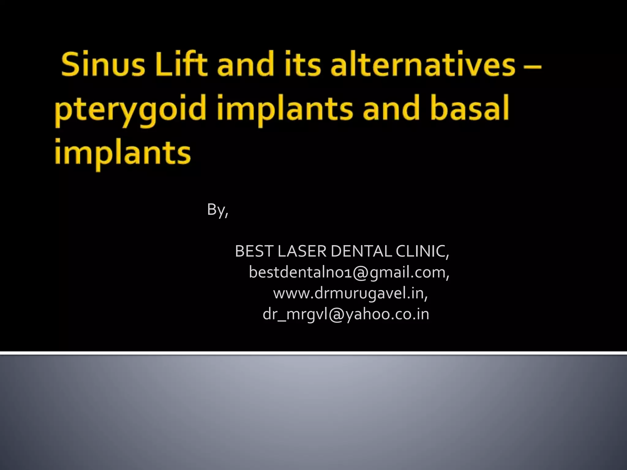 Sinus lift and its alternatives-pterygoid implants and basal implants | PPTX