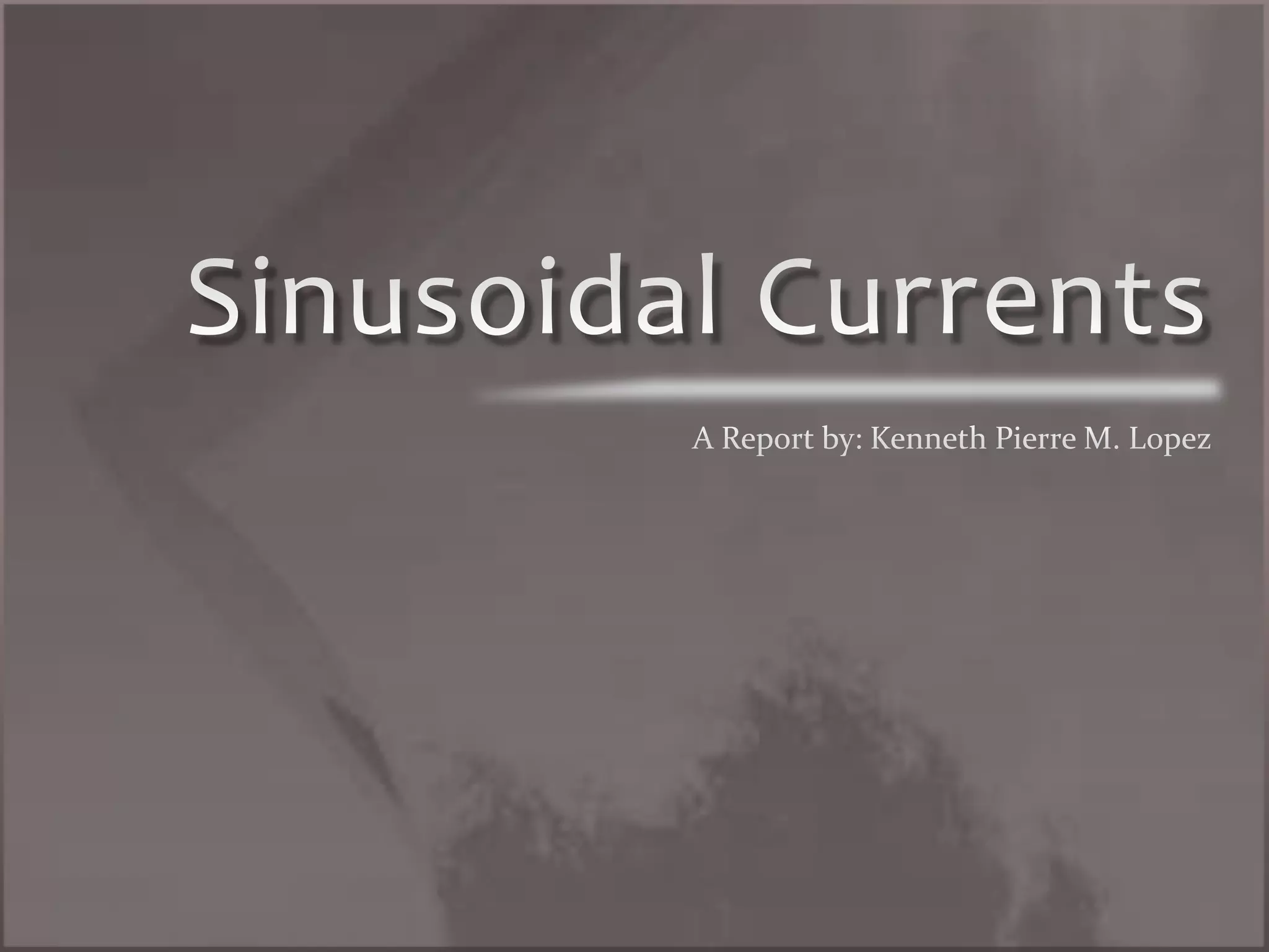 Sinusoidal currents | PPTX