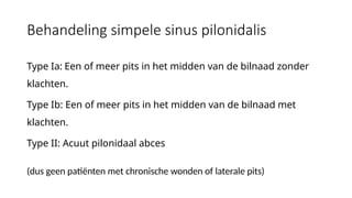 Sinus pilonidalis lokale behandeling en nieuwe richtlijn | PPTX