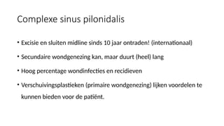 Sinus pilonidalis lokale behandeling en nieuwe richtlijn | PPT