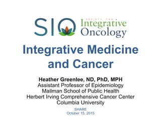 SHARE Presentation: Integrative Medicine and Cancer with Dr. Heather ...