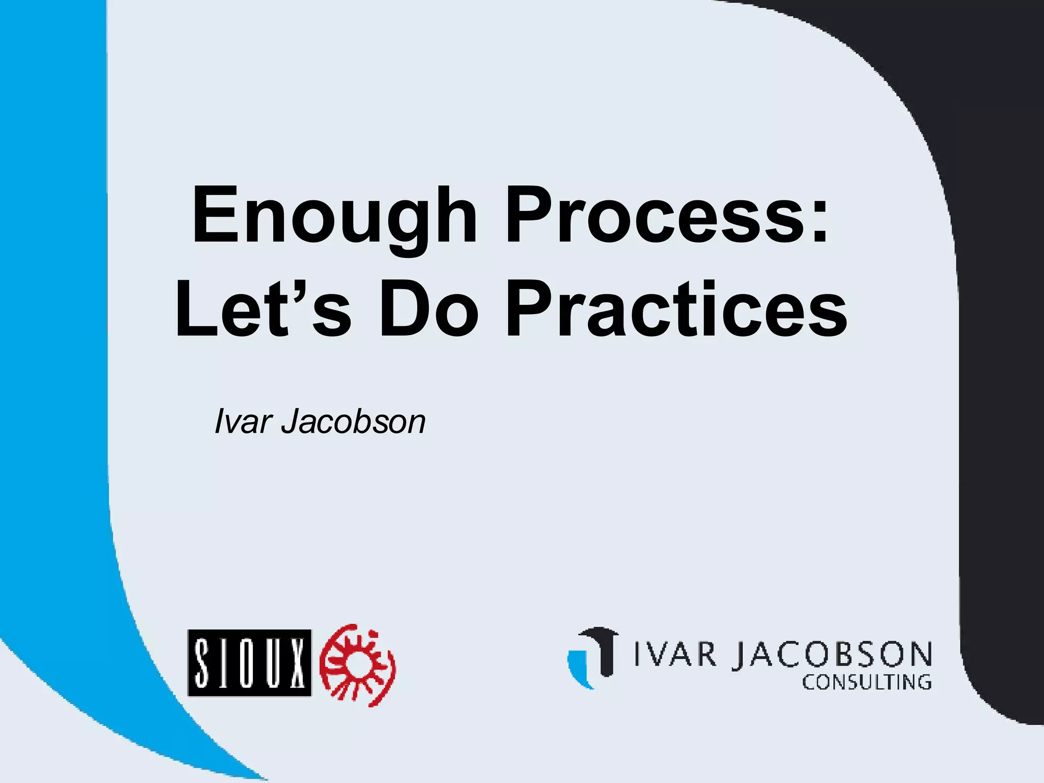 Sioux Hot-or-Not: Essential Unified Process (Ivar Jacobson) | PPS