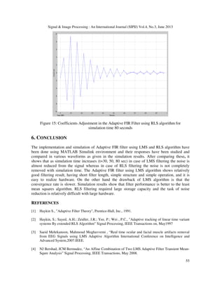 PERFORMANCE ANALYIS OF LMS ADAPTIVE FIR FILTER AND RLS ADAPTIVE FIR FILTER FOR NOISE ...