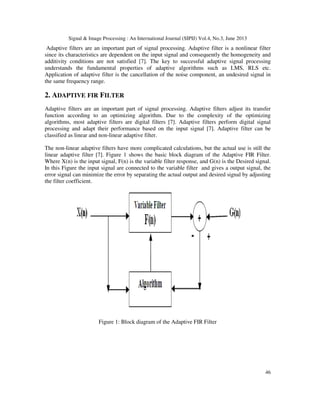 PERFORMANCE ANALYIS OF LMS ADAPTIVE FIR FILTER AND RLS ADAPTIVE FIR FILTER FOR NOISE ...
