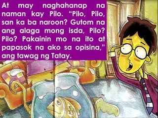 si pilong patago tago kuwento sa Filipino.pptx
