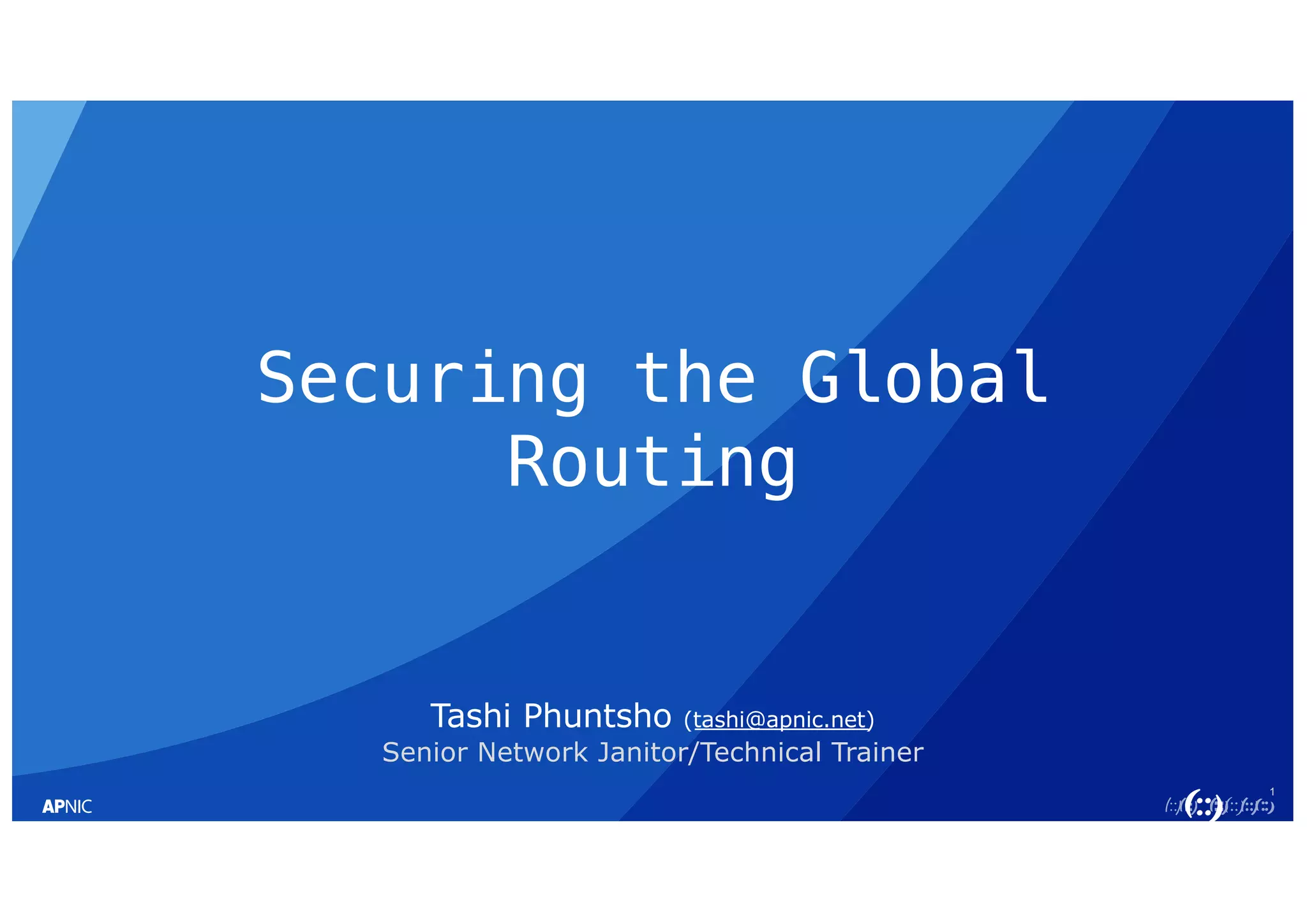 Intercommunity 2020 — Securing Internet Routing Securing Global