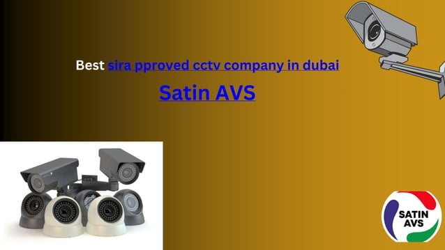 SATIN AVS -SIRA APPROVED CCTV COMPANY IN DUBAI | PPT