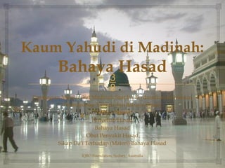 Sirah Nabawiyyah: Kaum Yahudi di Madinah dan Bahaya Hasad | PPTX