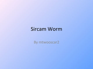 Sircam Worm | PPT