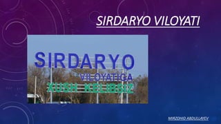 SIRDARYO VILOYATI.pptx7772782727282777282829191 | PPTX