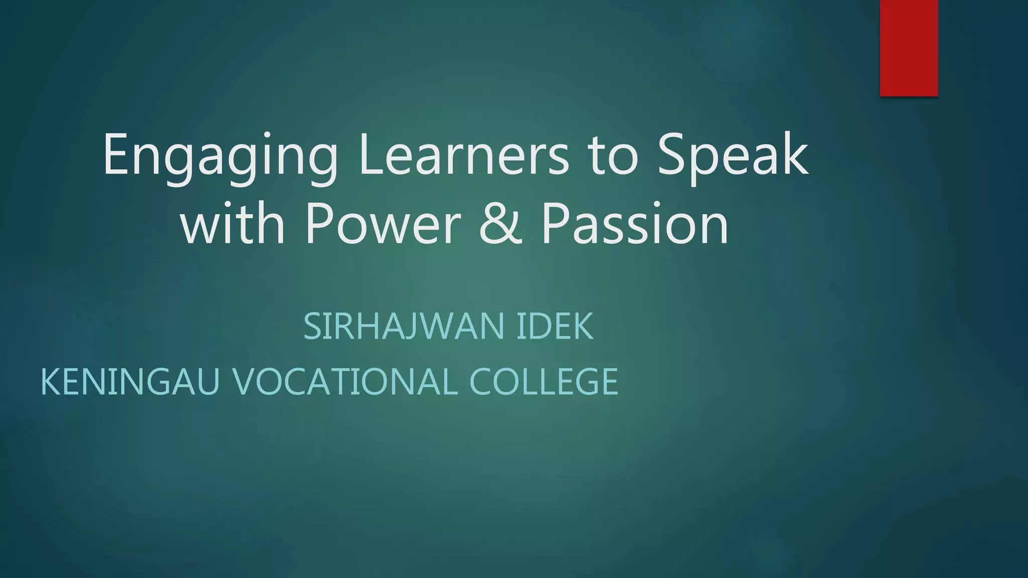 Engaging Learners to Speak with Power & Passion | PPTX