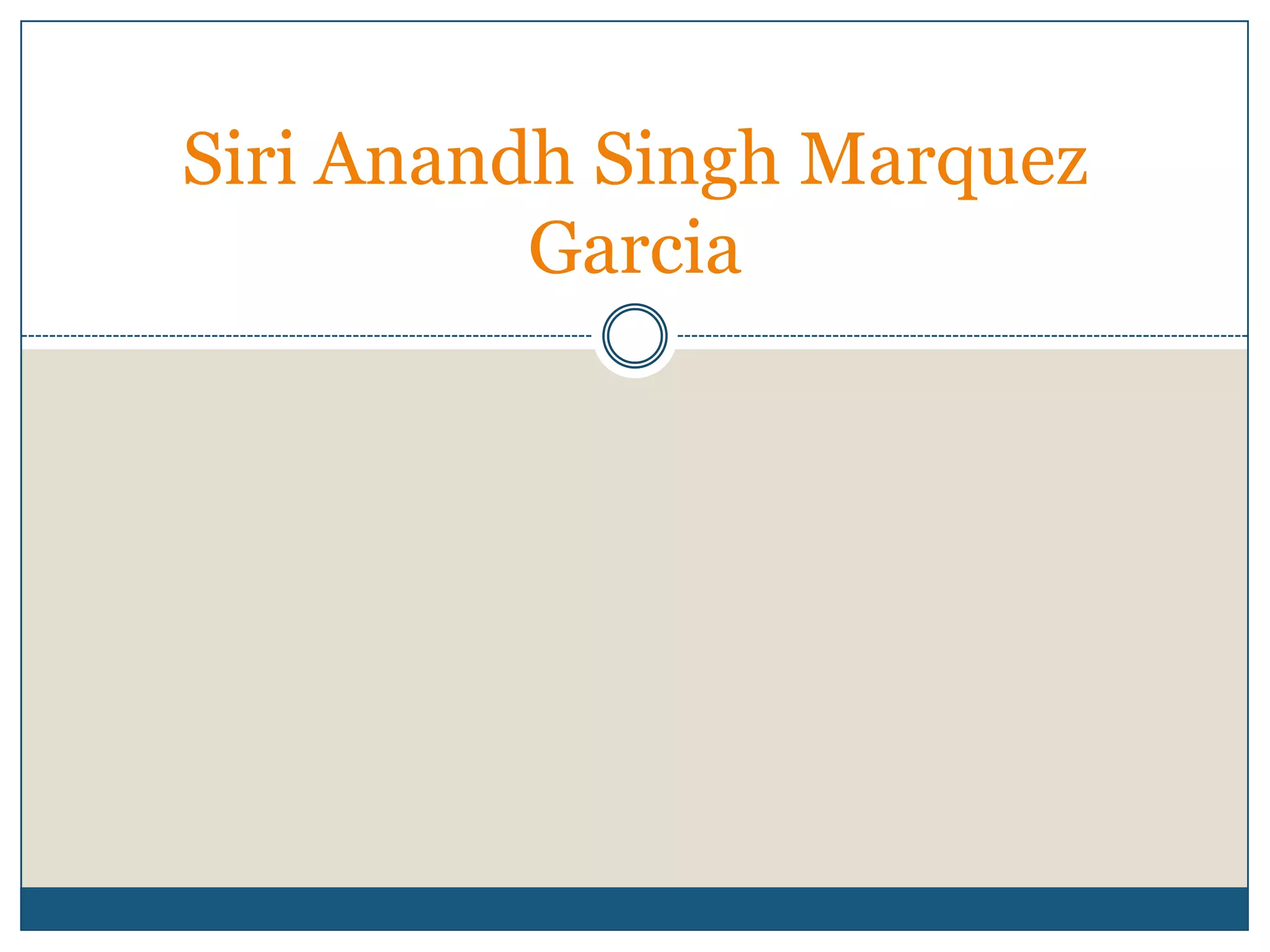 Siri anandh singh marquez garcia | PPTX