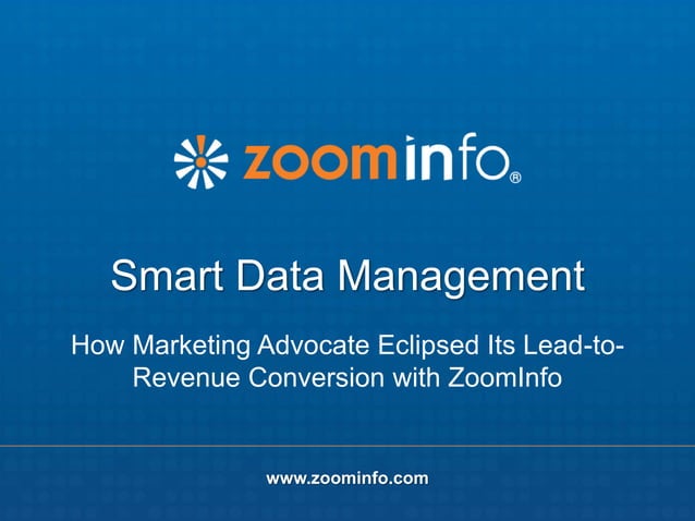 SiriusDecisions Summit 2014 | Smart Data Management Case Study with ZoomInfo | PPTX | Sales ...