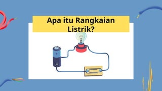 Sirkuit Listrik Presentasi Biru Putih Kuning Ilustrasi.pptx