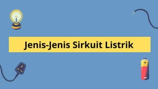 Sirkuit Listrik Presentasi Biru Putih Kuning Ilustrasi.pptx