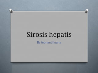 Defenisi Penyakit Sirosis hepatis, .pptx