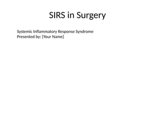 Systemic Inflammatory response Syndrome _in_Surgery_Presentation.pptx