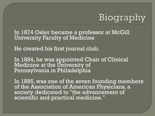 Sir william osler his relevance to 21st medicine | PPT