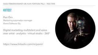 Sisältömarkkinointi on kuin Fortuna peli | PPT