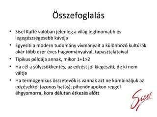 Sisel kaffé hatóanyagok | PPT