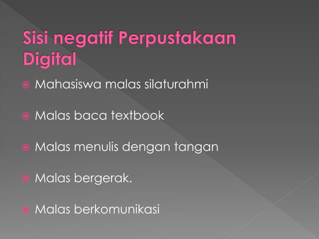 Sisi positif dan negatif perpustakaan digital dan e book | PPT