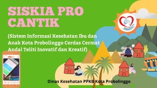 SISKIA PRO CANTIK (3) sistem Kia di kota proboblinggo.pptx