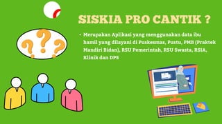 SISKIA PRO CANTIK (3) sistem Kia di kota proboblinggo.pptx