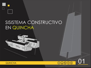 Sistema Constructivo deQuincha | PPTX