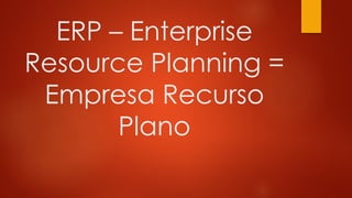 Sistema de gestão empresarial integrada ERP | PDF