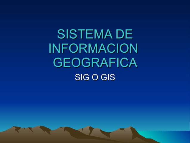 Sistema de informacion geografica | PPT